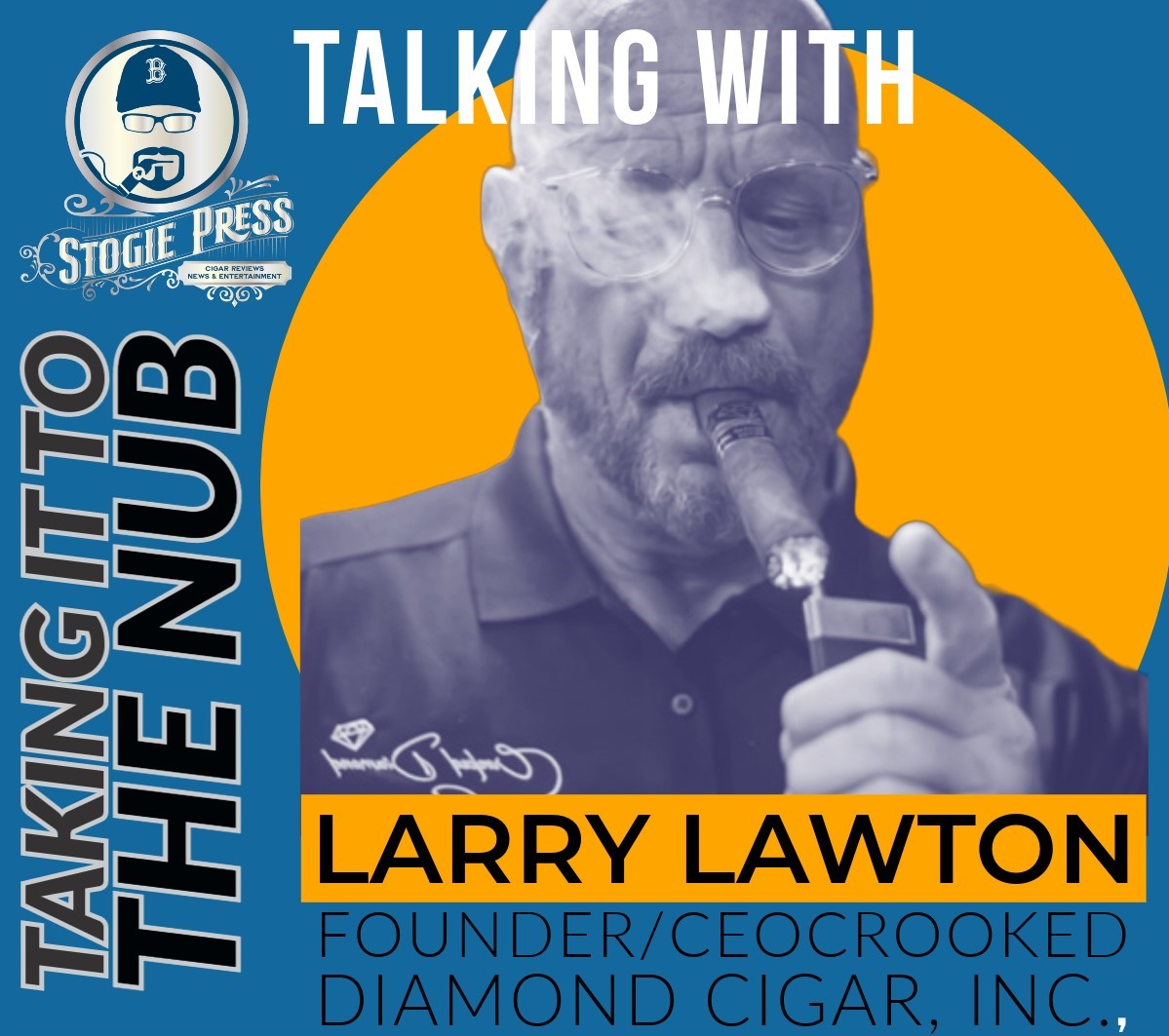 Taking It To The Nub – Season 4 – Crooked Diamond Cigars (Larry Lawton ...